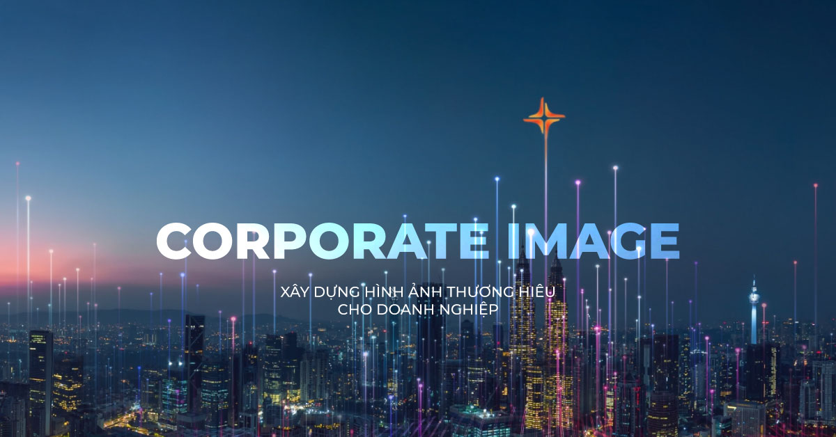 Xây Dựng Hình Ảnh Thương Hiệu Công Ty - Corporate Brand Image